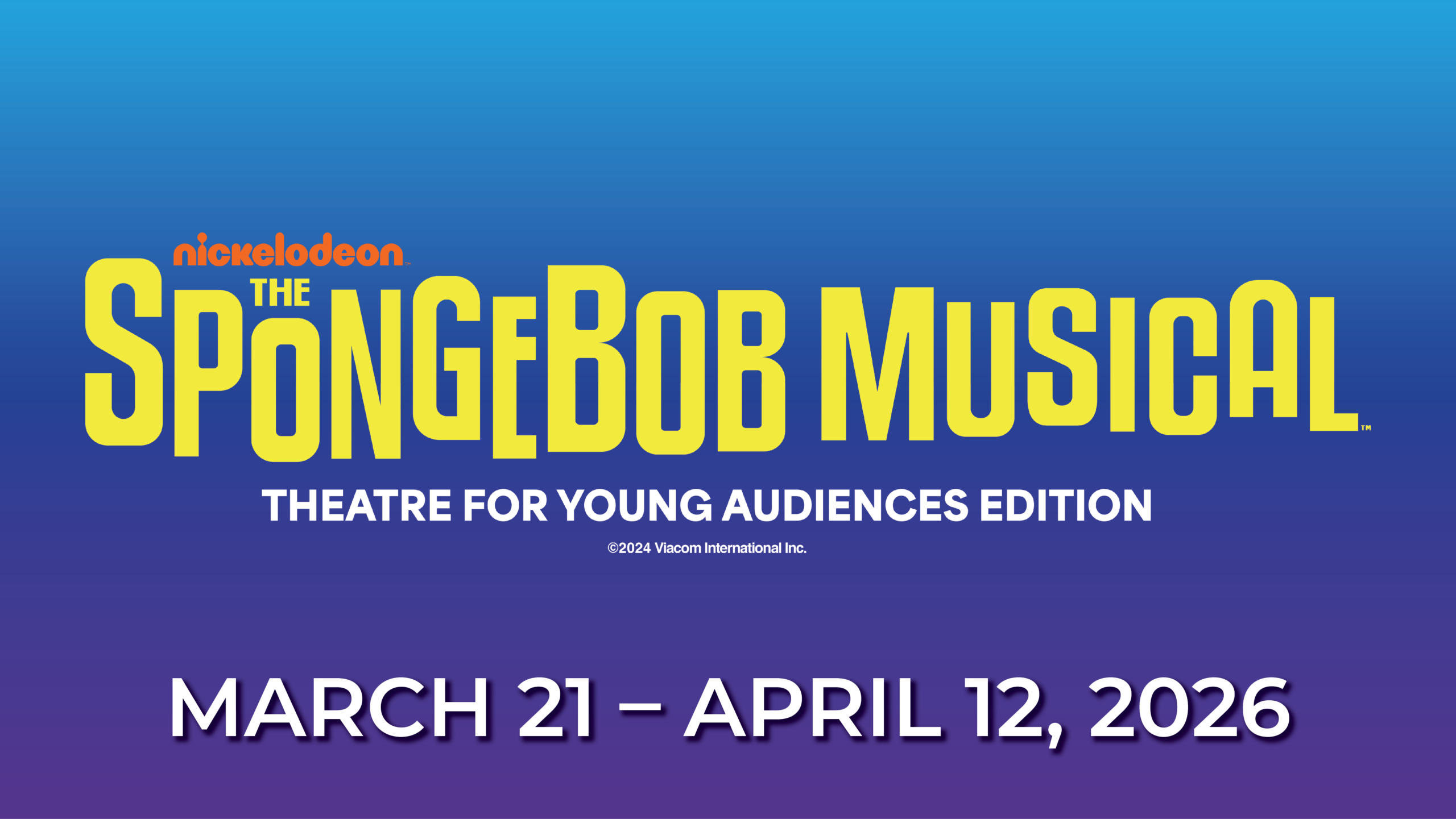 The SpongeBob Musical, March 21, 2026 1:00PM | Casa Mañana